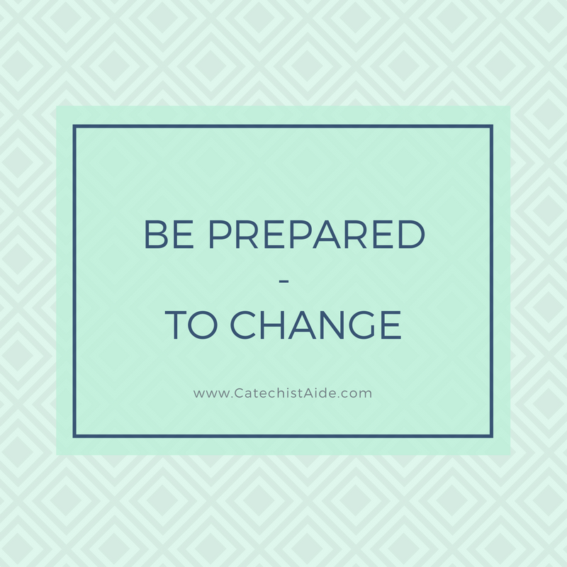 Be Prepared ... to Change - Catechist's Aide